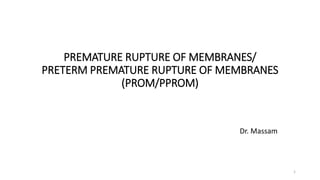 PROM AND PPROM DURING PREGNANCY AND ITS CAUSES.1.pptx