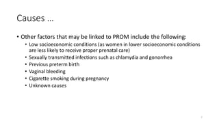PROM AND PPROM DURING PREGNANCY AND ITS CAUSES.1.pptx