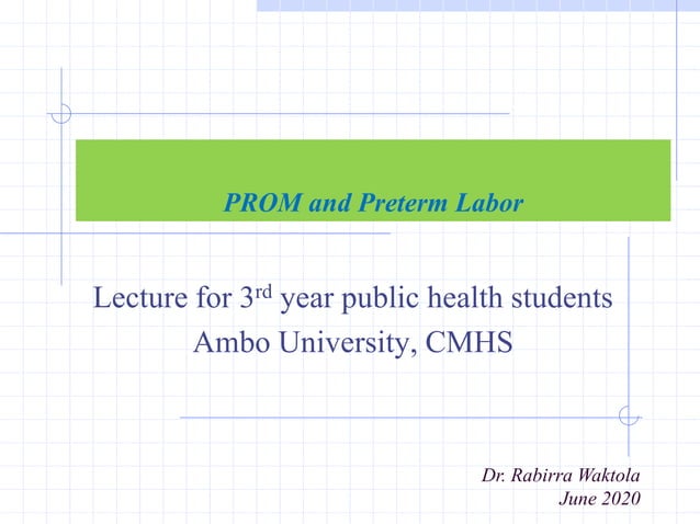 PROM and preterm labor.ppt by Dr. Rabirra | PPT