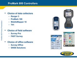 Spectra Precision ProMark 800 product presentation | PPT | Geography ...