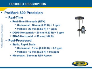 Spectra Precision ProMark 800 product presentation | PPT | Geography ...