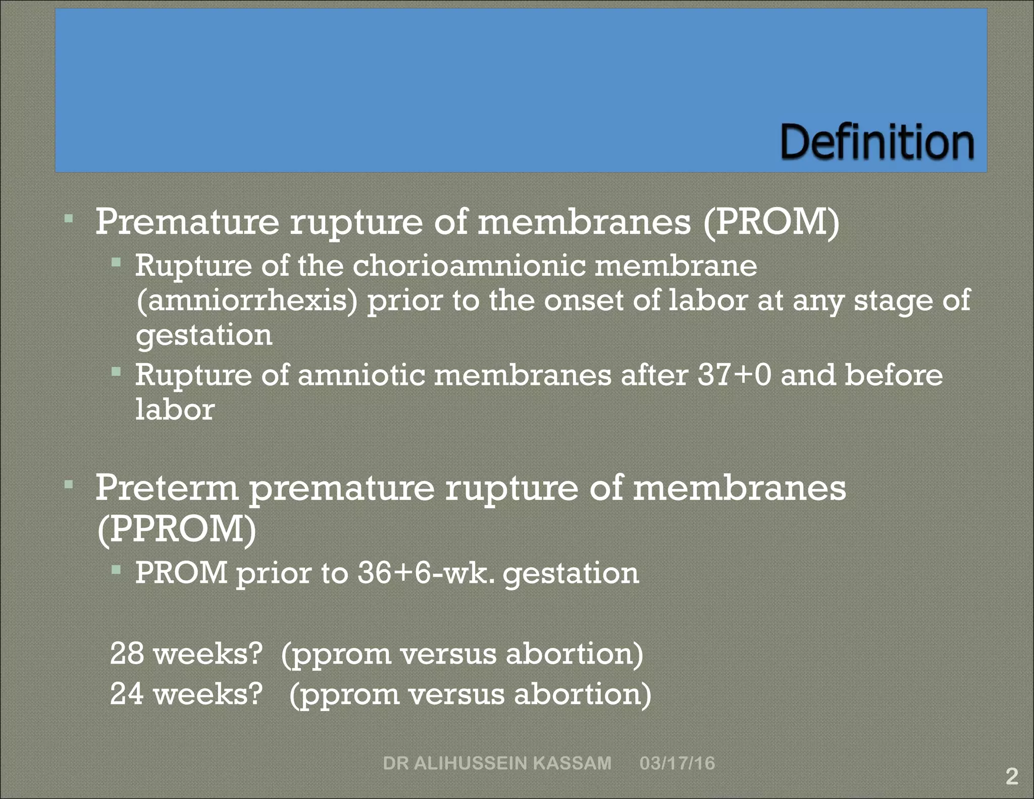 PROM AND PPROM BY Dr Alihussein kassam | PPT