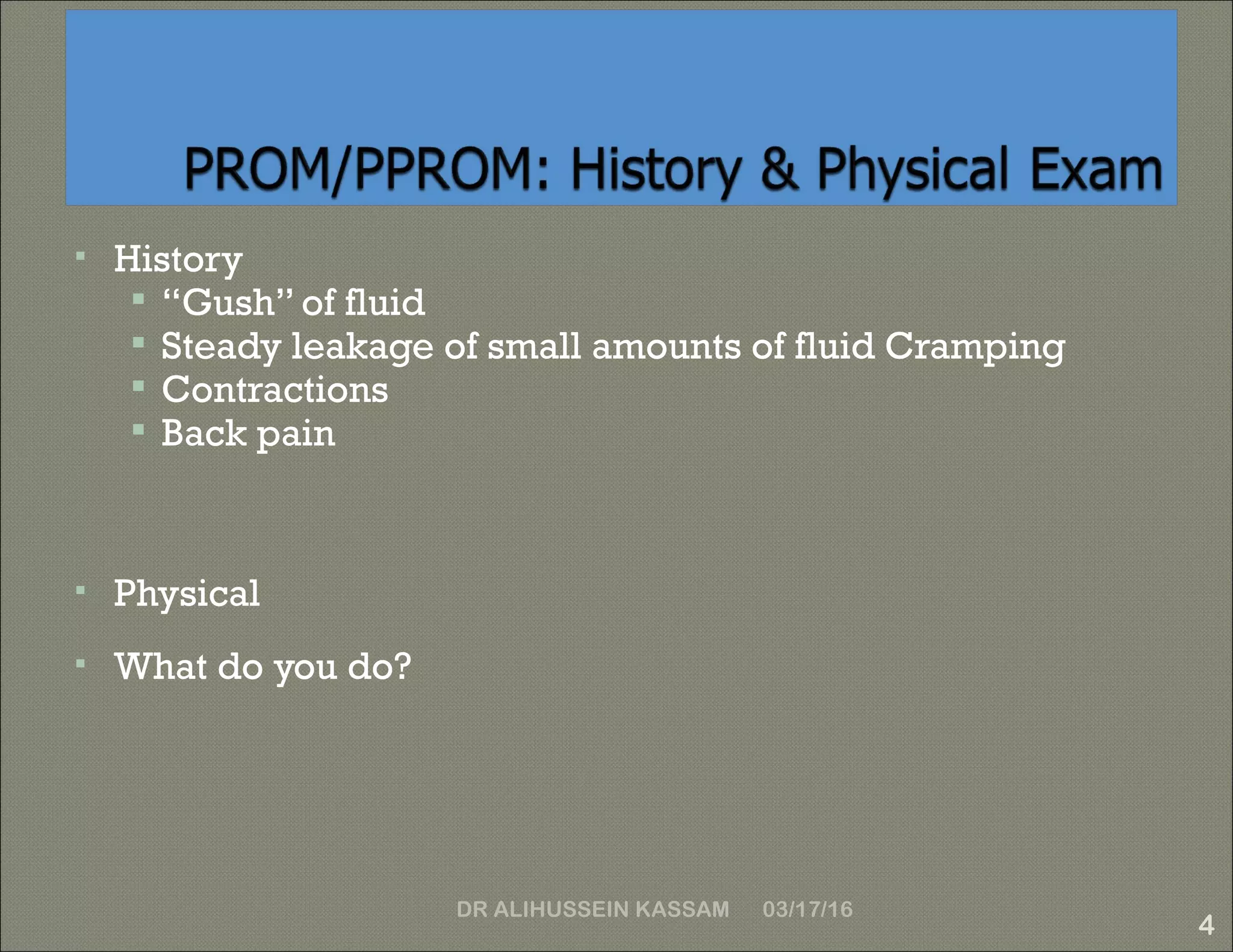 PROM AND PPROM BY Dr Alihussein kassam | PPT