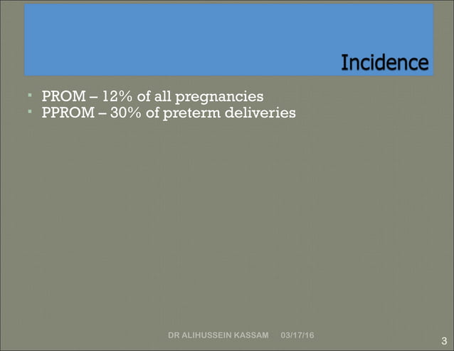 PROM AND PPROM BY Dr Alihussein kassam | PPT | Pregnancy | Reproductive ...