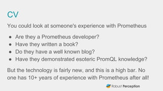 Evaluating Prometheus Knowledge in Interviews (PromCon 2018) | PPT
