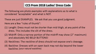 2018 CCS Prom Dress Code | PPTX | Women\'s Outerwear | Women\'s Clothing