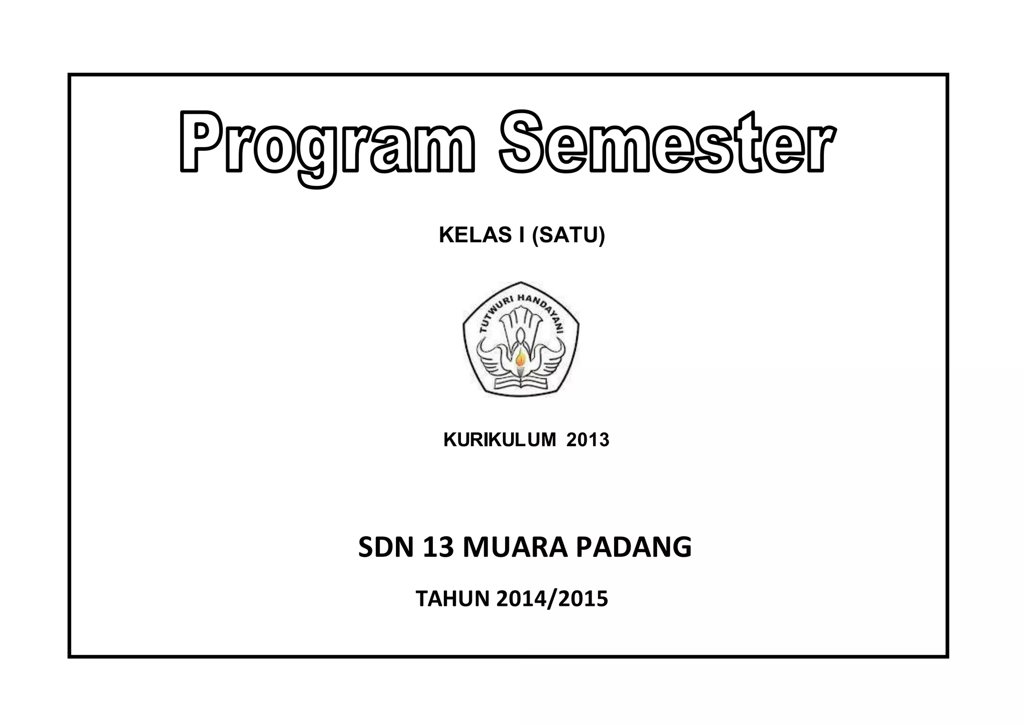 Program semester kelas 1 kurikulum 2013 | DOCX