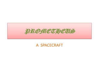 Prometheus real fiction year : 2098 | PPTX | Science Fiction | Genres