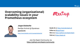 Overcoming (organizational) scalability issues in your Prometheus ecosystem | PPT