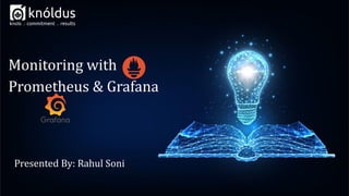 Prometheus-Grafana-RahulSoni1584KnolX.pptx.pdf | Cloud Computing | Internet