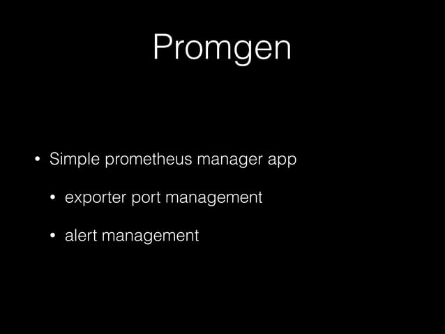 promgen - prometheus managemnet tool / simpleclient_java hacks ...