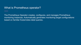 Monitoring on Kubernetes using Prometheus - Chandresh | PPT