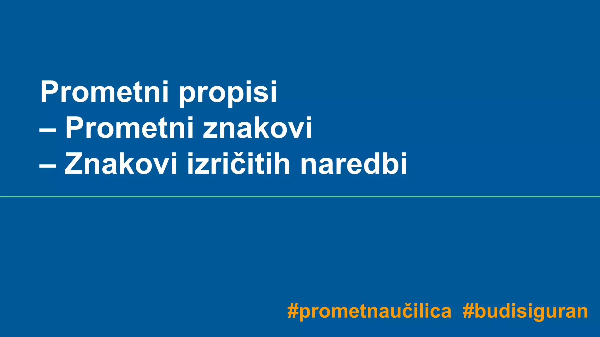 Prometni propisi - Prometni znakovi - Znakovi izričitih naredbi | PPT