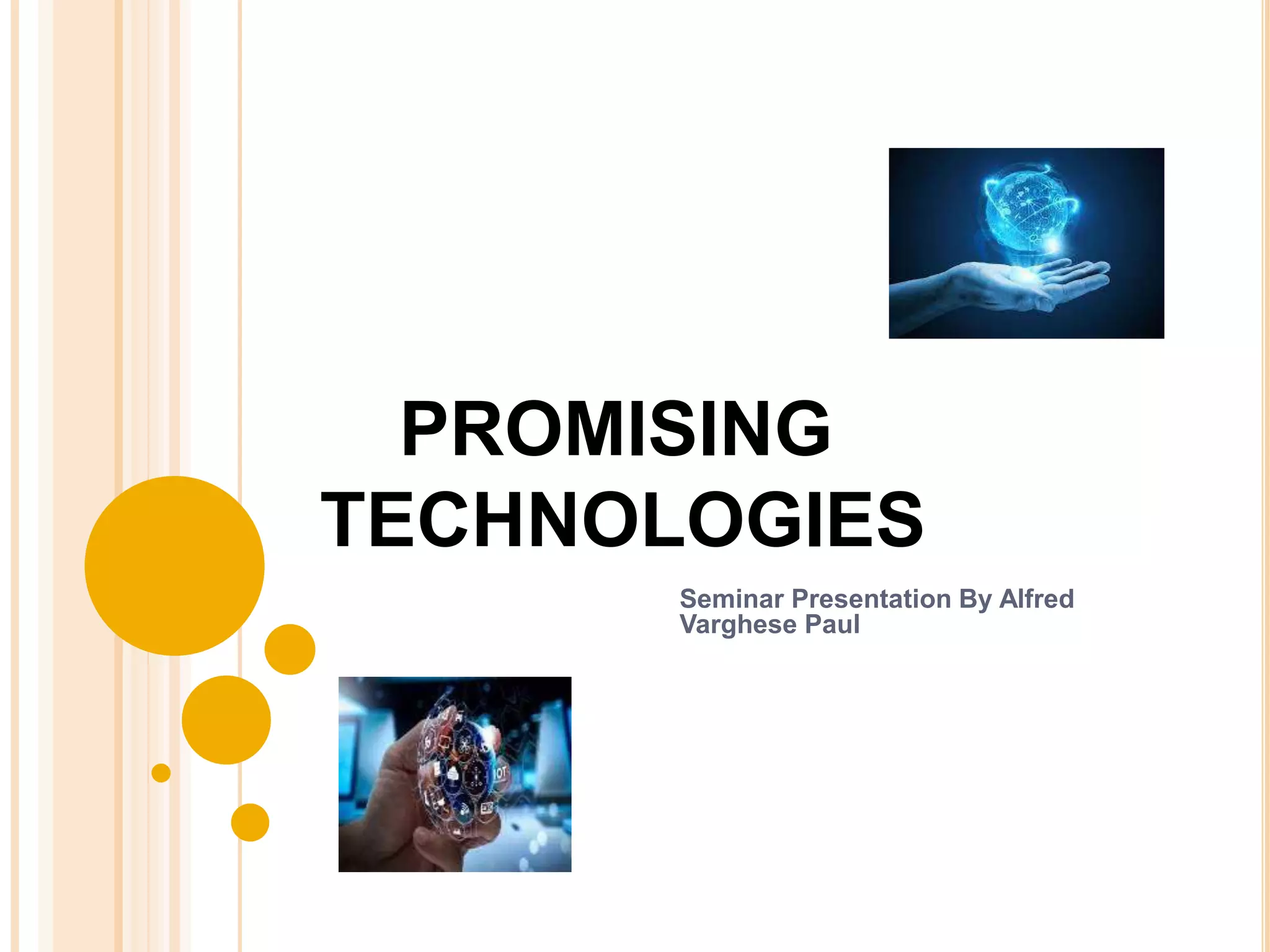 PROMISING TECHNOLOGIES (alfred)ppt.pptx | Internet | Computing