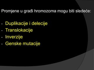 Promjene u građi i broju hromozoma | PPTX