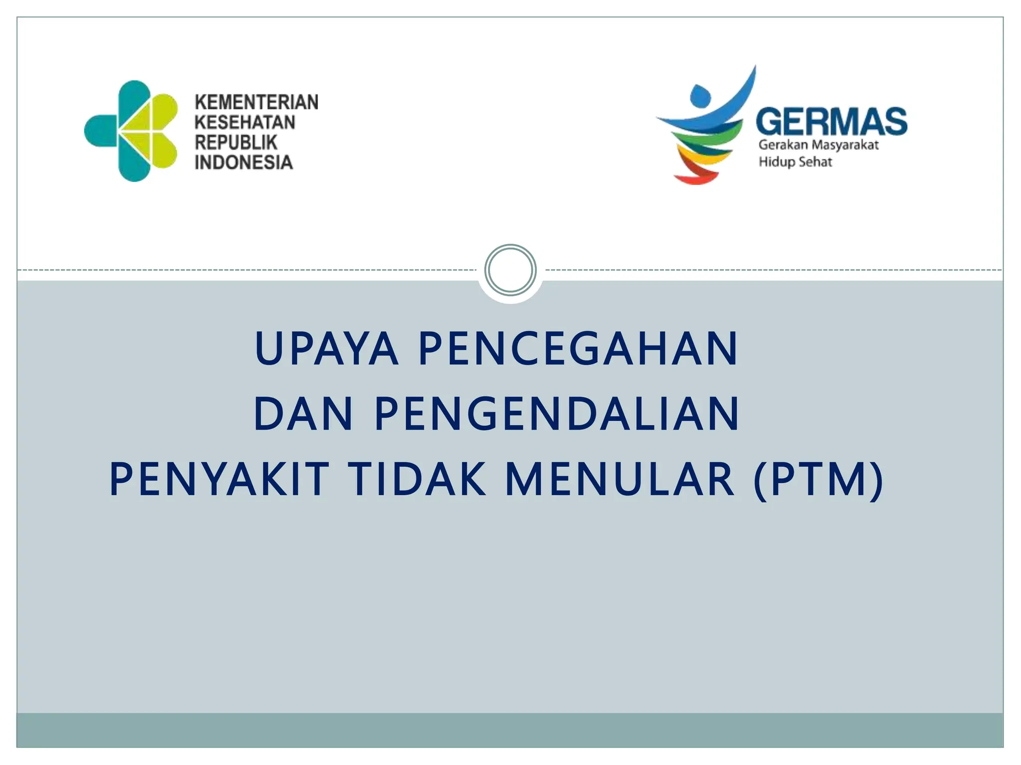 Promotif, Preventif, Deteksi Dini PTM.pptx
