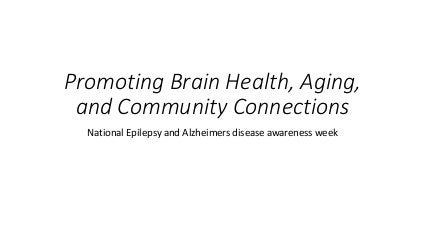 Promoting Brain Health, Aging, and Community.pptx