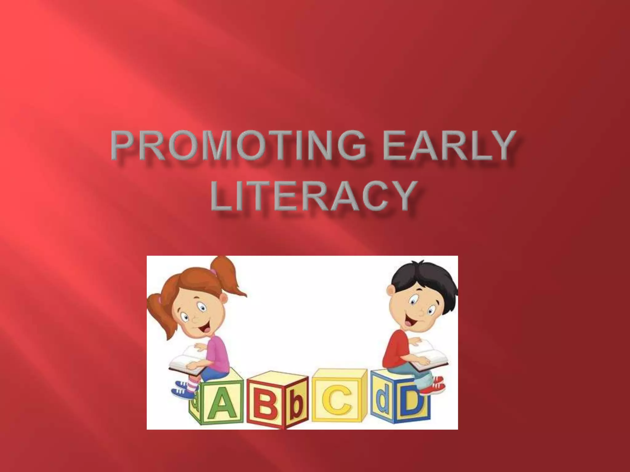 PROMOTING EARLY LITERACY.pptx