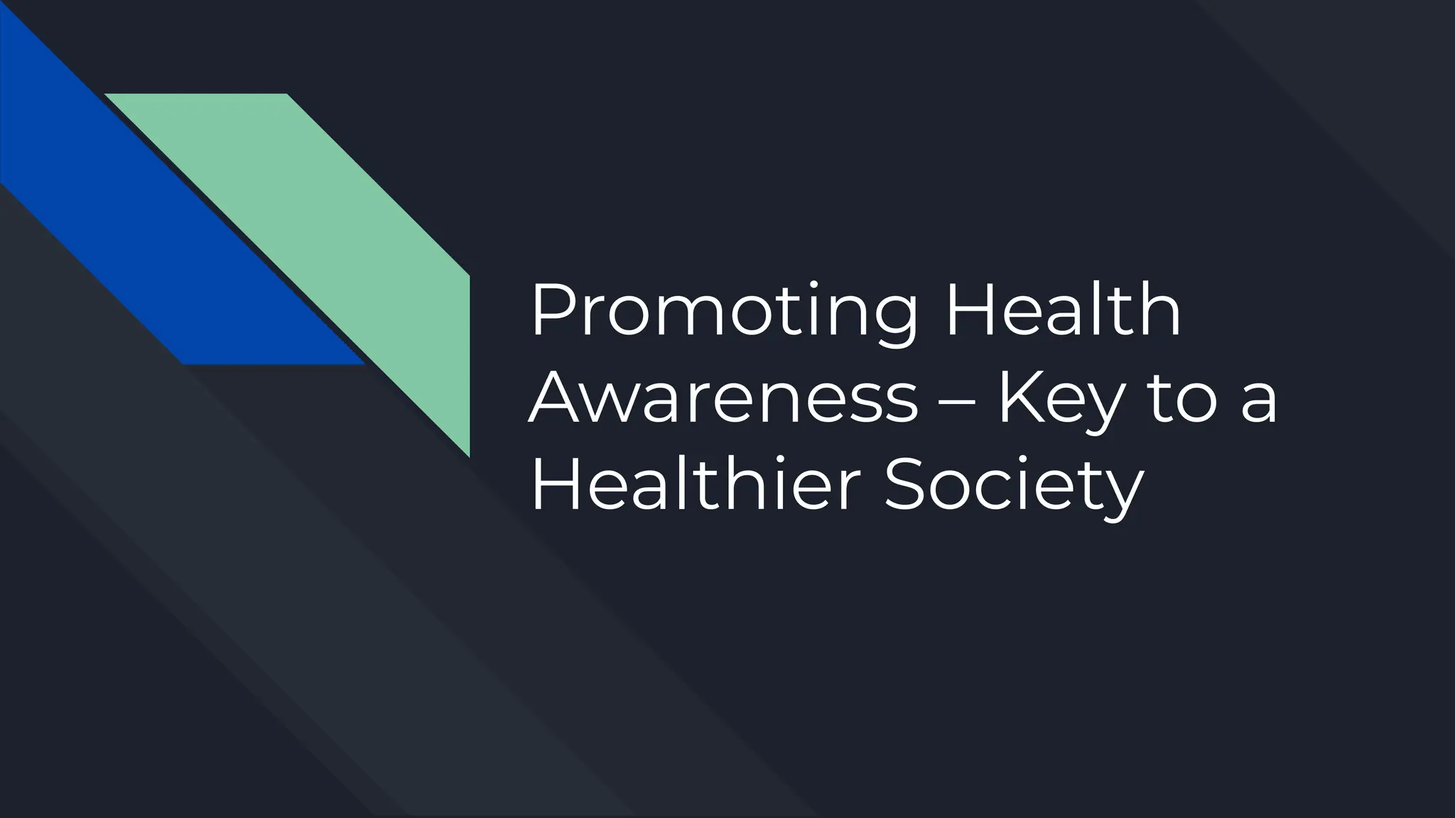 Promoting Health Awareness – Key to a Healthier Society | PPT
