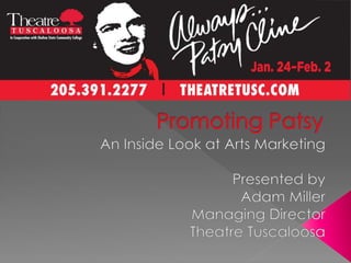 Promoting Patsy: An Inside Look at Arts Marketing | PPTX | Business | Business and Finance