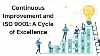 Continuous Improvement and ISO 9001: A Cycle of Excellence | PDF
