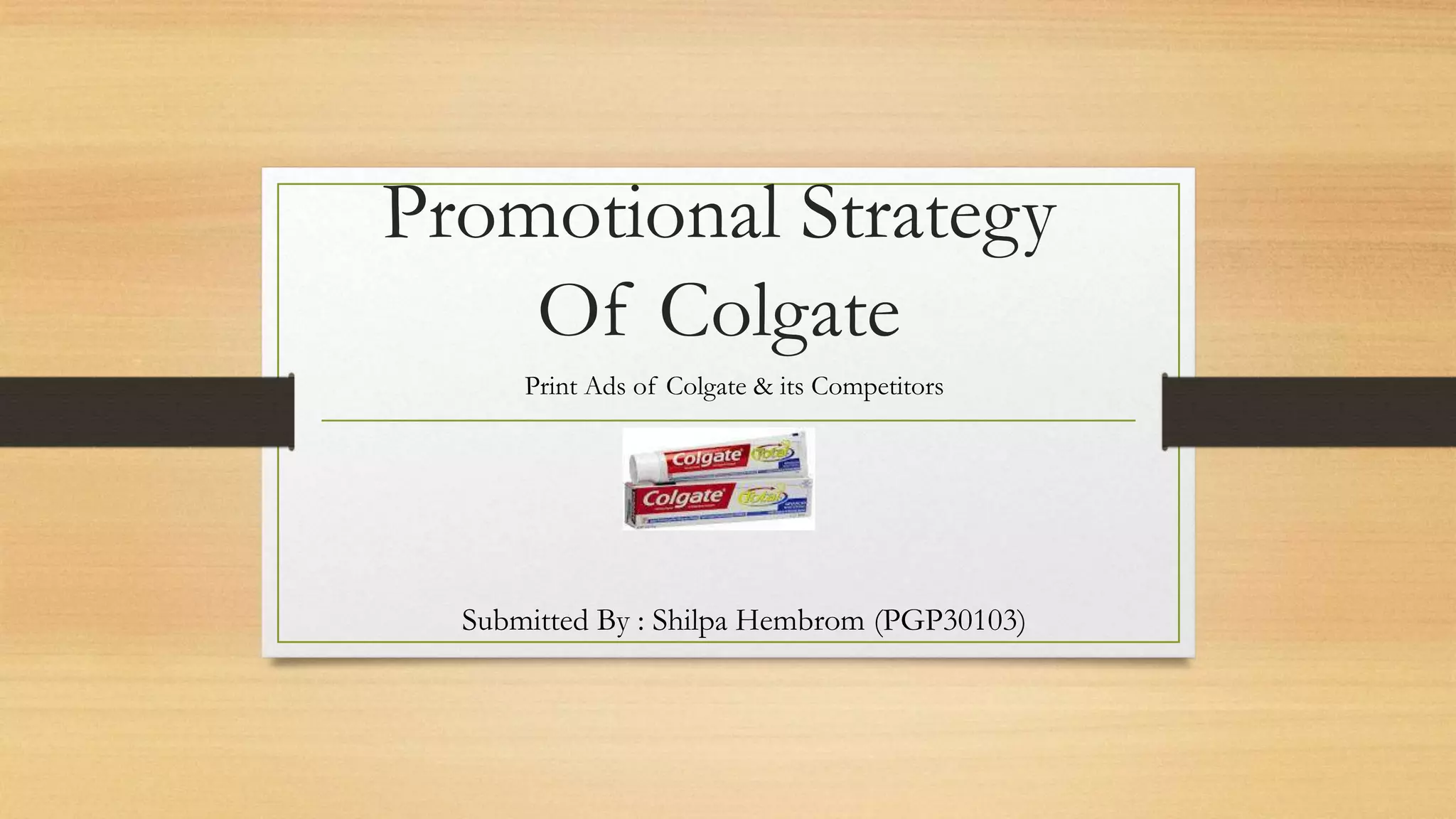 Promotional strategy of colgate | PPTX | Oral care | Personal Care