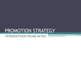 Promotion strategy in Introduction phase of PLC | PPTX