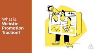 PROMOTION, TRACTION, AND TRAFFIC MONITORING.pptx