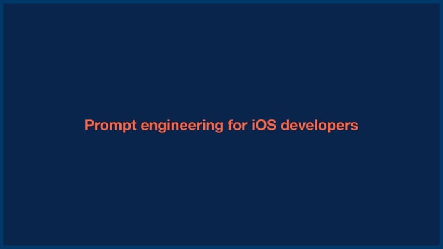 Prompt engineering for iOS developers (How LLMs and GenAI work) | PPT Prompt engineering for iOS developers (How LLMs and GenAI work) | PPT