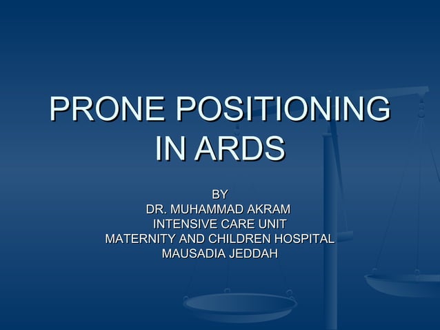 Prone Positioning in ARDS By Dr Muhammad Akram Khan Qaim KHani | PPT