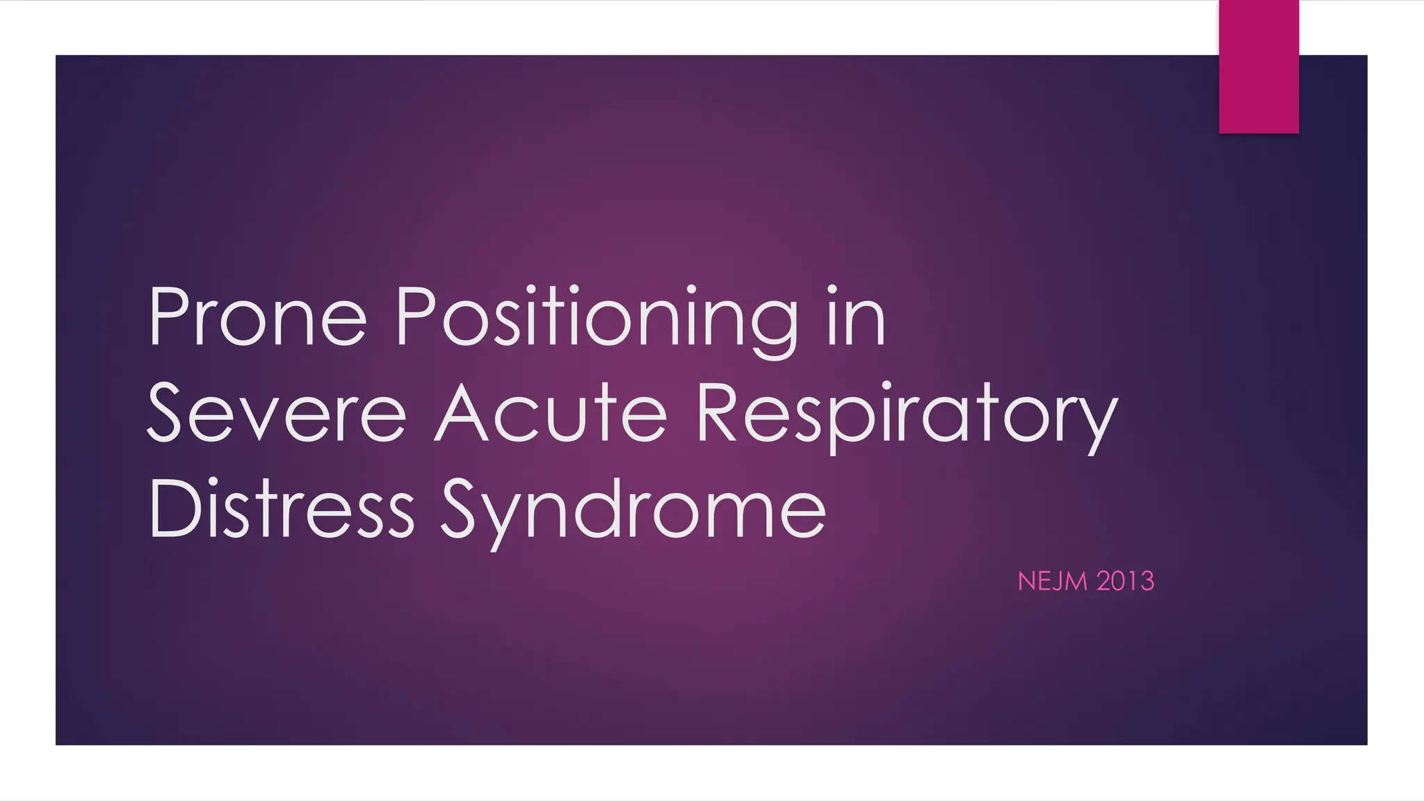 Prone Positioning in Severe Acute Respiratory Distress Syndrome.pptx
