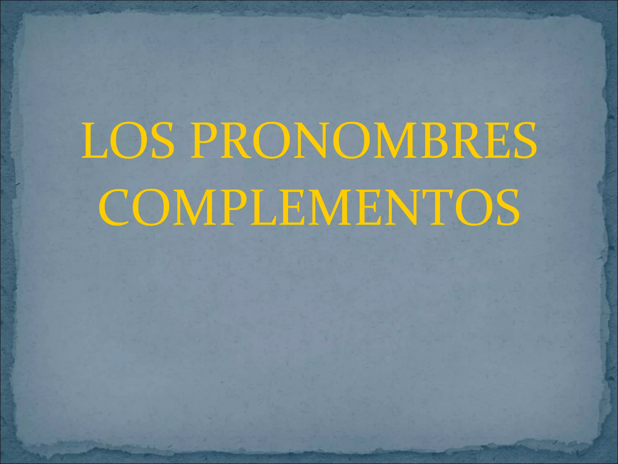 Pronombres complemento | PPT