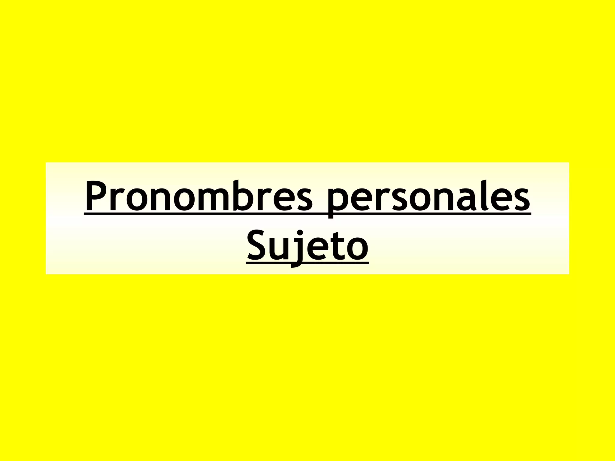 Pronombres personales sujeto | PPT