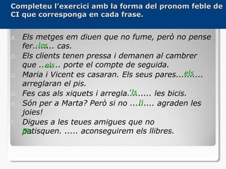 Pronoms febles amb funció CI | PPT