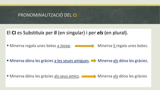 Pronoms febles ci, atribut i c pred | PPTX