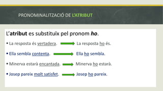 Pronoms febles ci, atribut i c pred | PPT