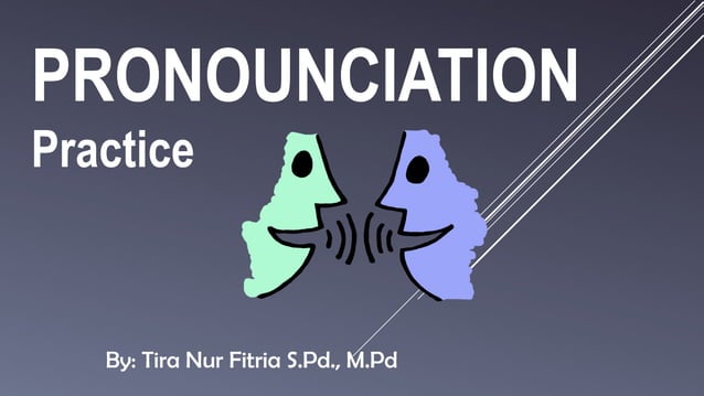 Pronunciation (Practice) | PPT