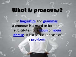 A complete PRONOUNS presentation | PPTX