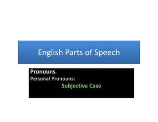 English Pronouns: Subjective case | PPT