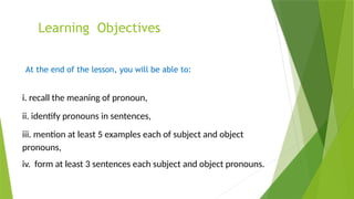 A grade 3 lesson on pronouns, object and subject pronoun lesson. | PPTX