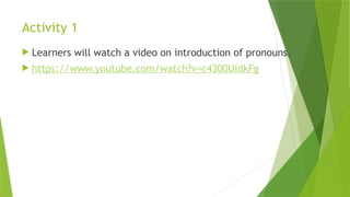 A grade 3 lesson on pronouns, object and subject pronoun lesson. | PPTX