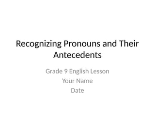 Pronouns_and_Antecedents_Lesson_Expanded (1).pptx