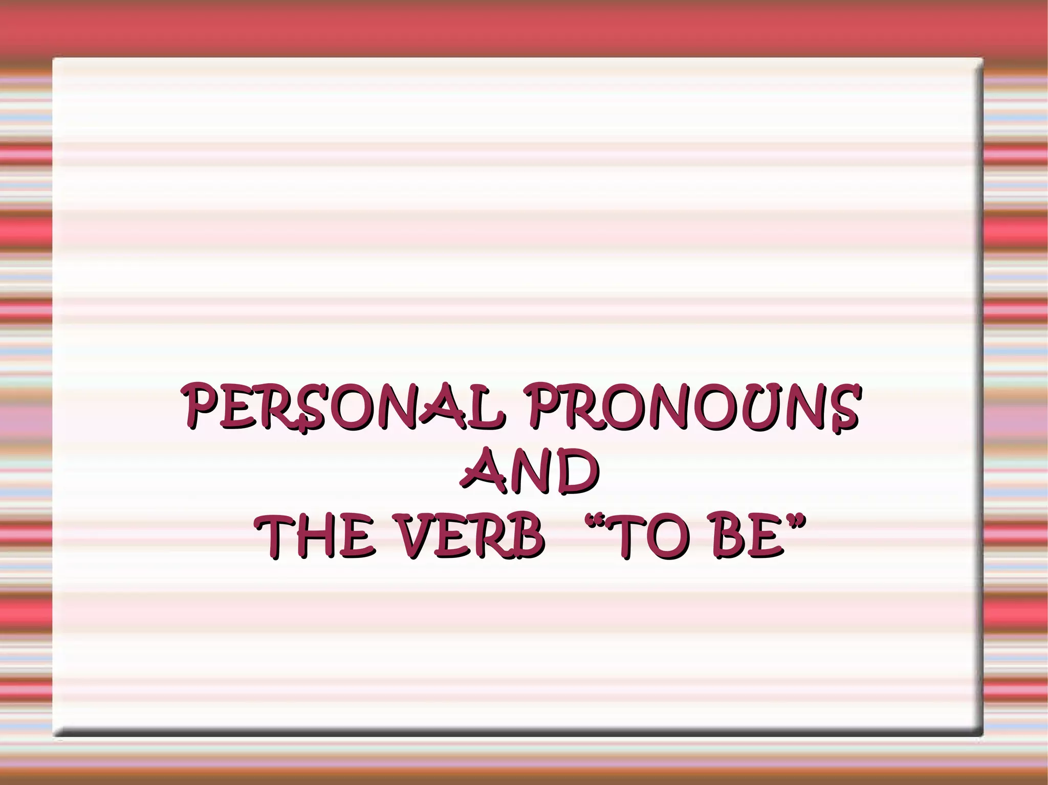 Pronouns and the verb to be | PPT