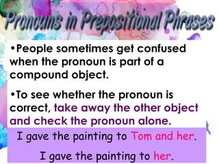 Pronouns in prepositional phrases | PPT | Programming Languages | Computing