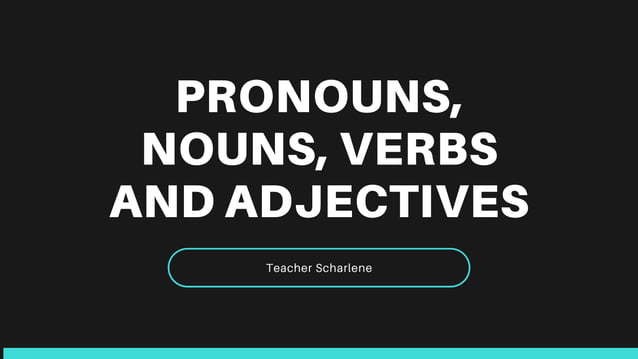 Pronouns, noun, verbs and adjectives.pdf