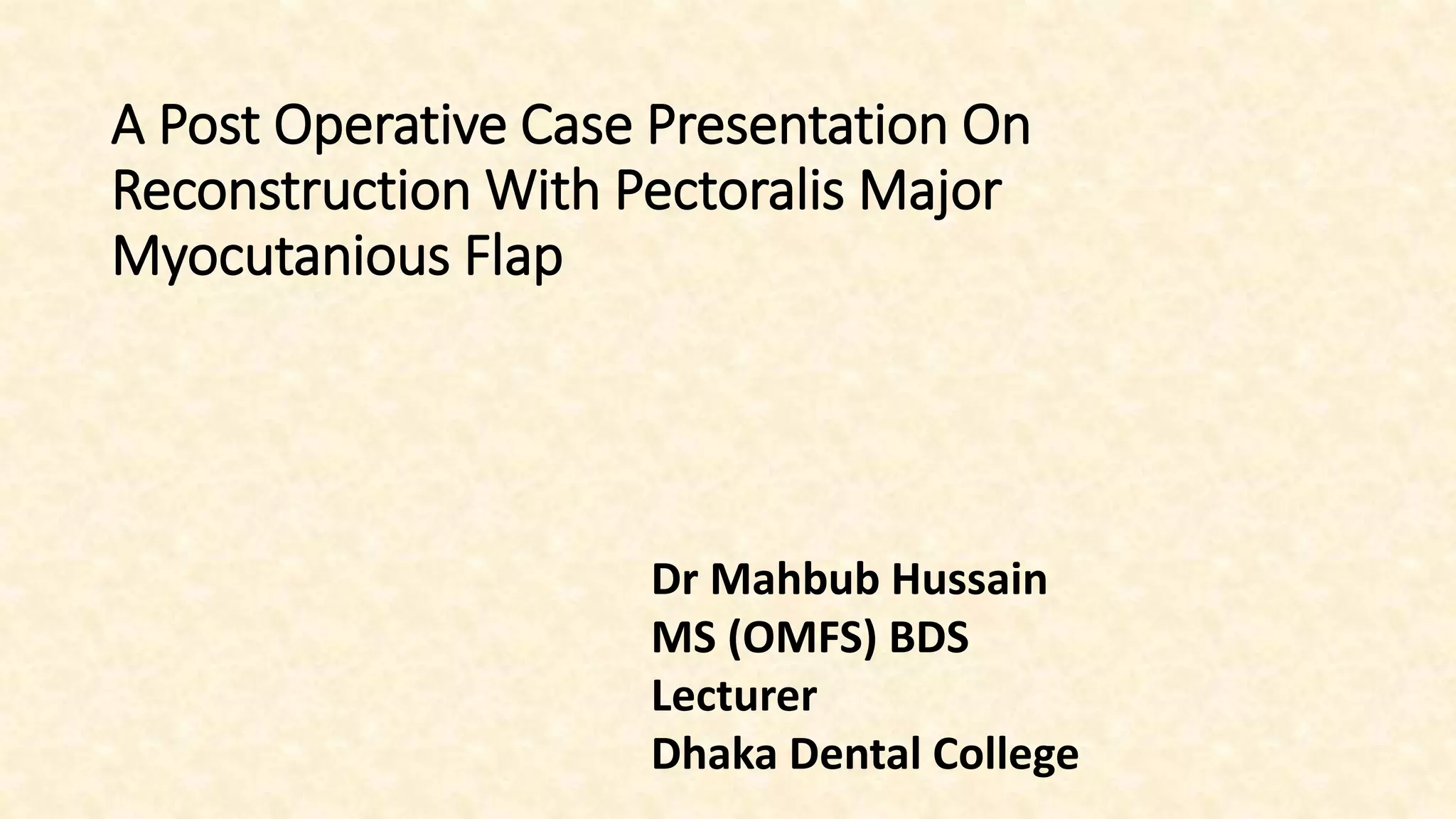 Case Presentation On Reconstruction With Pectoralis Major Myocutanious ...