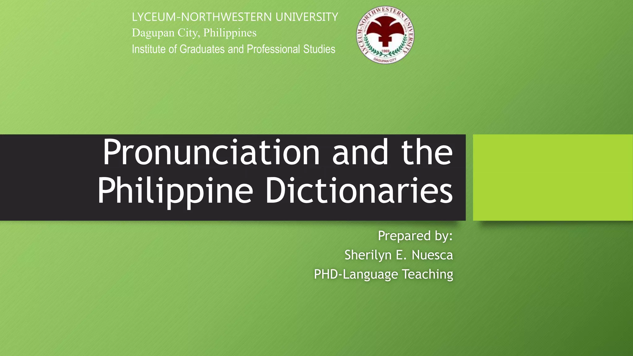 Pronunciation and philippine dictionaries (philippine lexicography) | PPTX