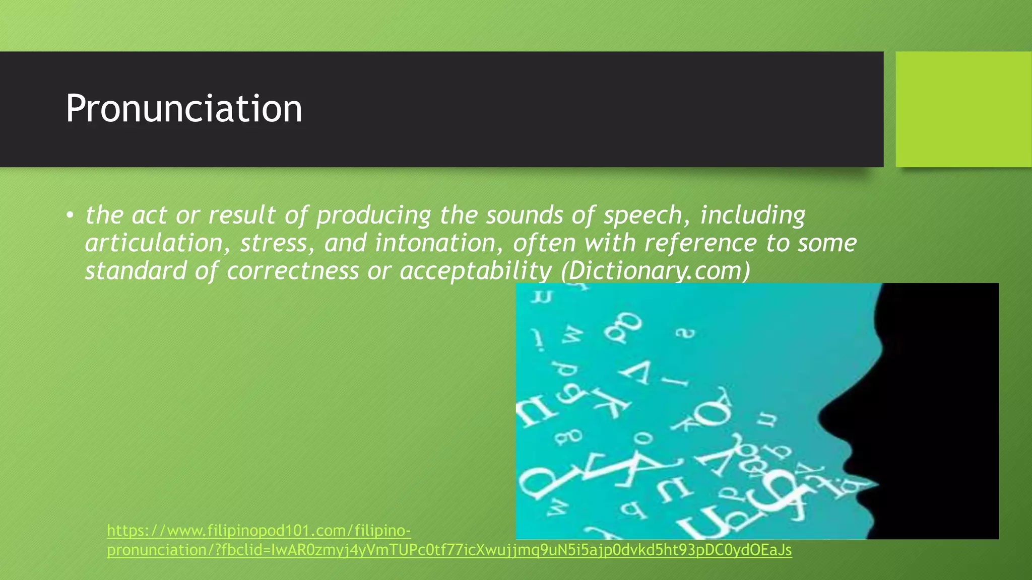 Pronunciation and philippine dictionaries (philippine lexicography) | PPT