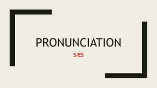 Pronunciation es ed.pptx