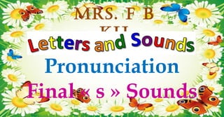 Pronunciation final s sounds ppt | PPT